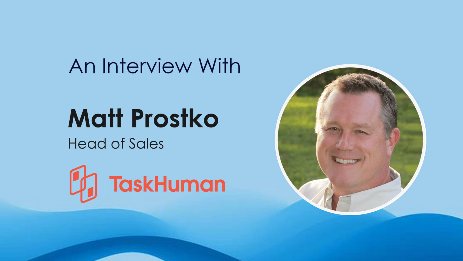 SalesTechStar Interview with Matt Prostko, Head at TaskHuman