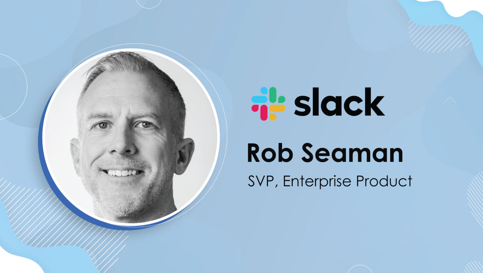SalesTechStar Interview with Rob Seaman, SVP at Slack