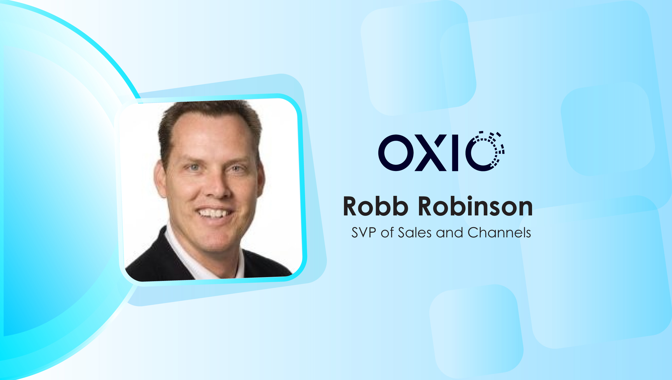 SalesTechStar Interview with Robb Robinson, SVP at OXIO